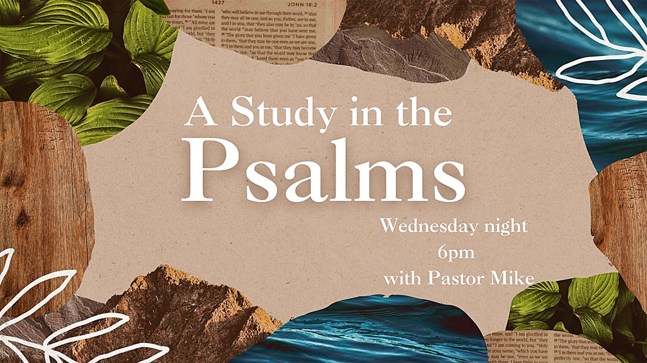 Psalm Bible Study - Woodland Heights